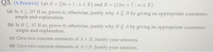 Solved Q3. [5 Points] Let A={3n+1:n∈Z} and B={12m+7:m∈Z}. | Chegg.com