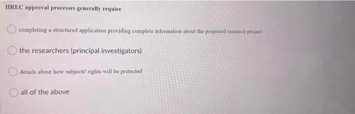 Solved HREC approval processes generally require completing | Chegg.com