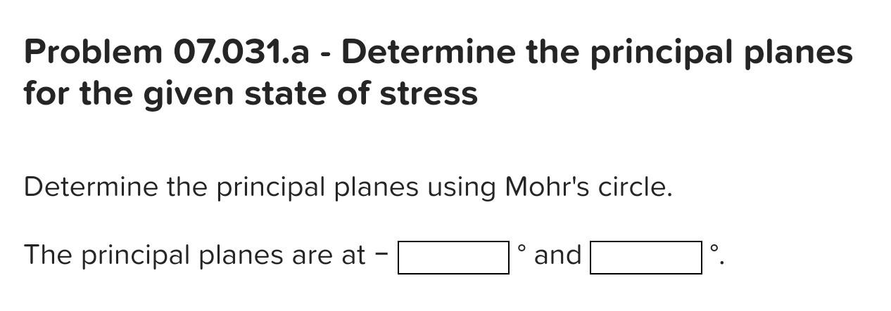 Solved Problem 07.031 - Using Mohr's circle, determine the | Chegg.com