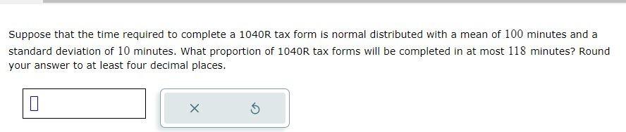 Solved Suppose that the time required to complete a 1040R | Chegg.com