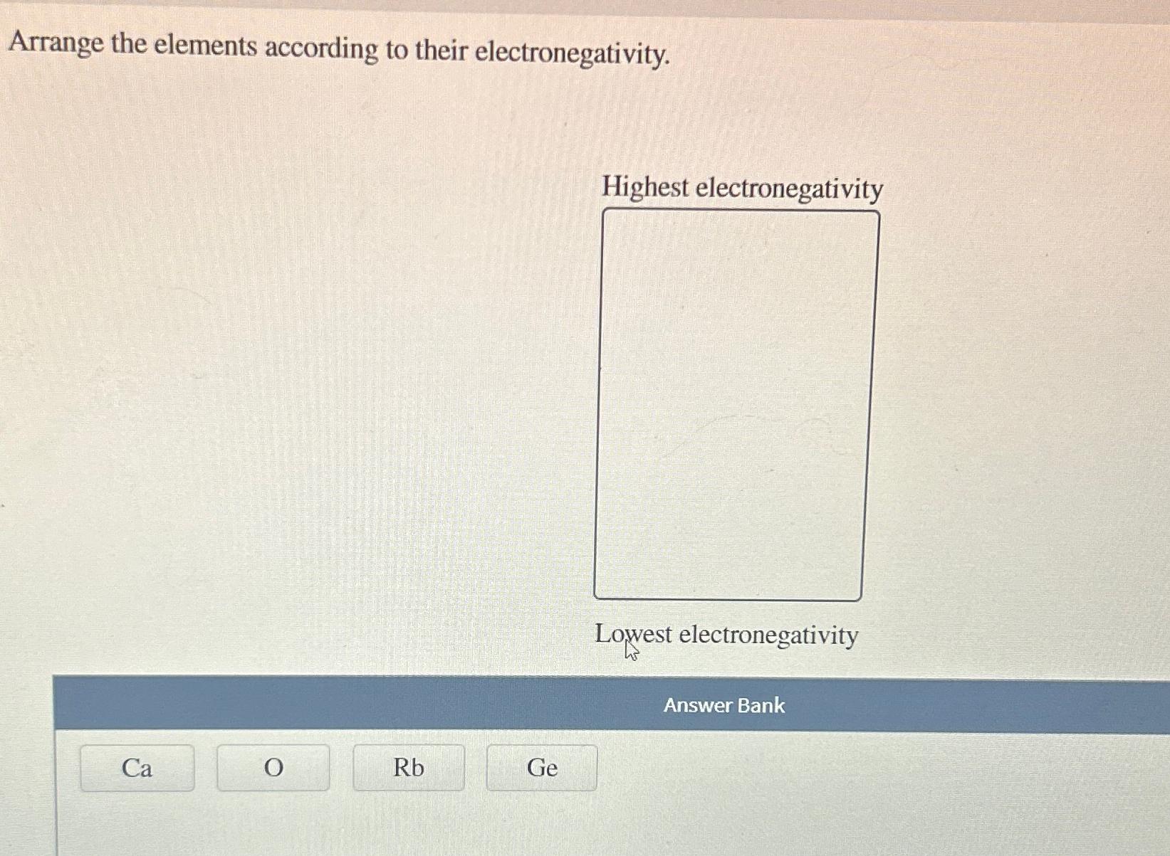 Solved Arrange the elements according to their | Chegg.com