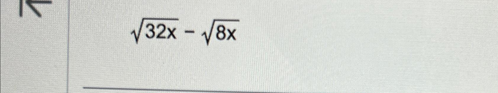 Solved 32x2-8x2 | Chegg.com