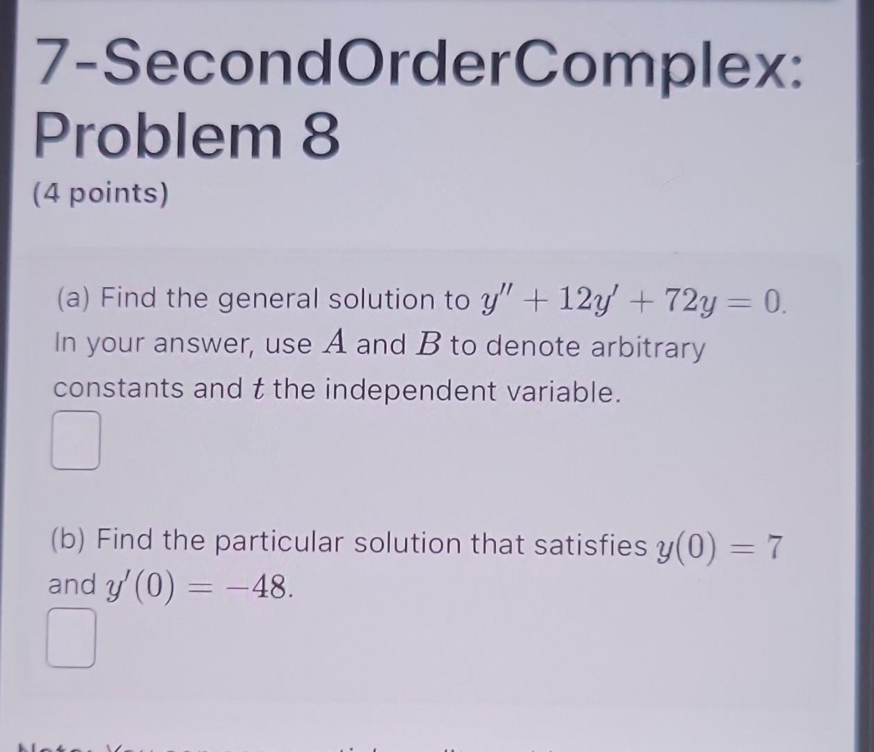 Solved 7-SecondOrderComplex: Problem 8 (4 points) (a) Find | Chegg.com