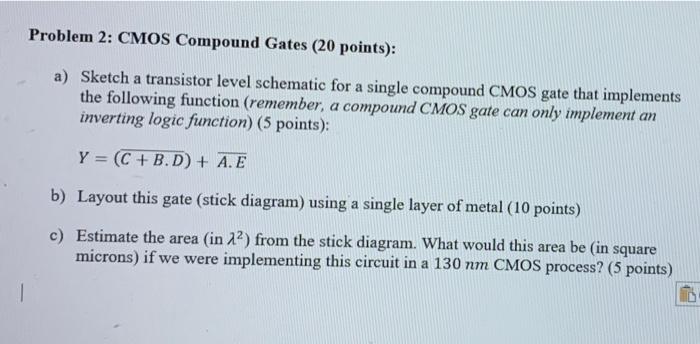 Solved Problem 2: CMOS Compound Gates (20 points): a) Sketch | Chegg.com