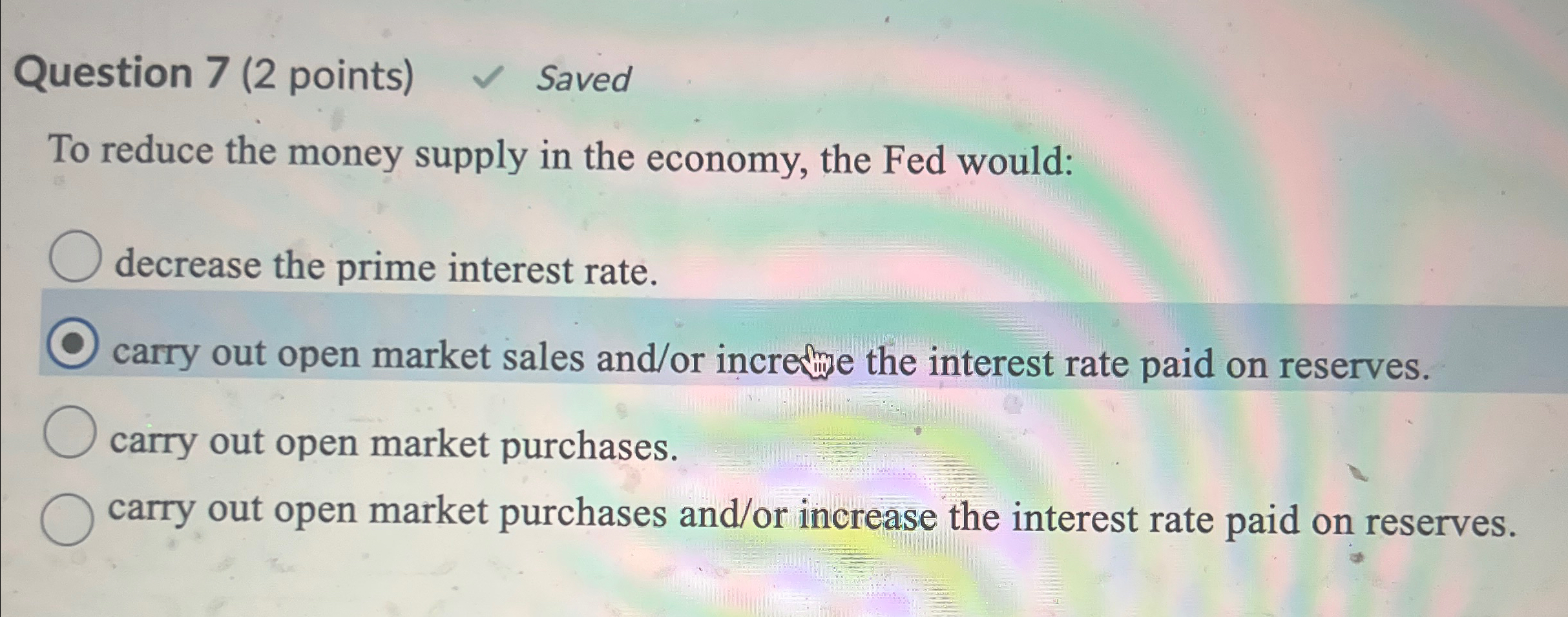Solved Question 7 (2 ﻿points) ﻿SavedTo reduce the money | Chegg.com