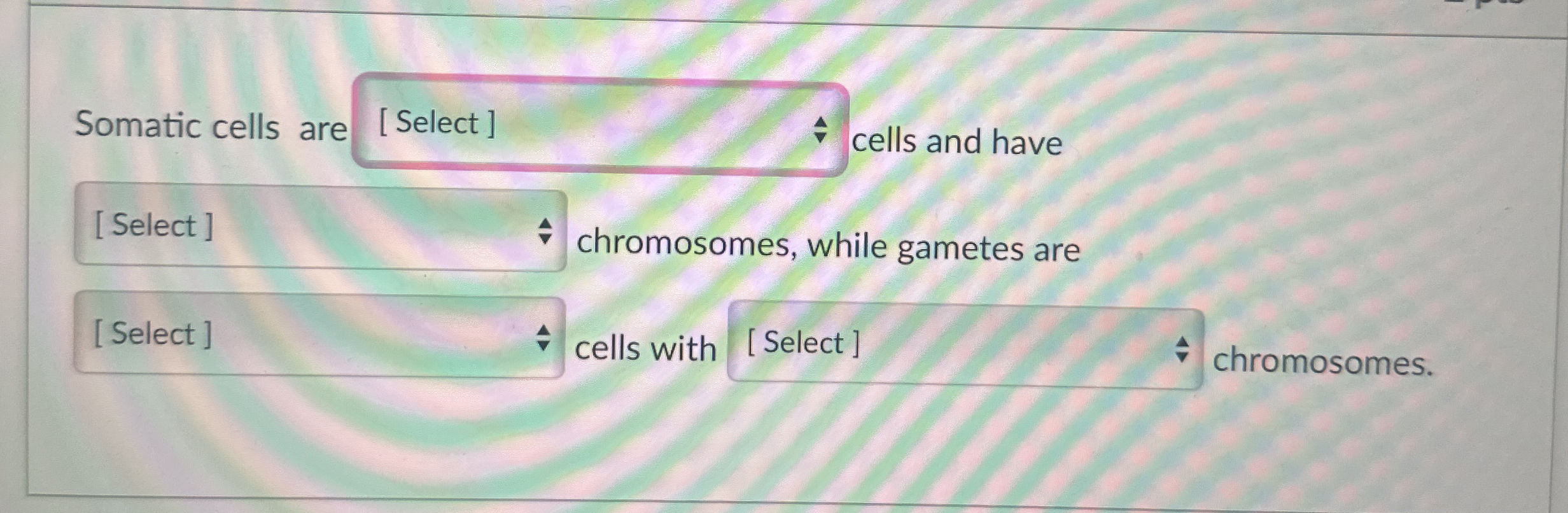Solved Somatic cells are ﻿cells and have chromosomes, | Chegg.com