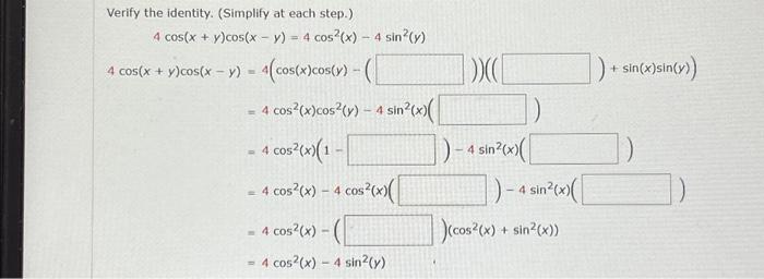 Solved Verify the identity. (Simplify at each step.) 4 cos(x | Chegg.com
