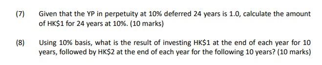 Solved (7) Given that the YP in perpetuity at 10% deferred | Chegg.com