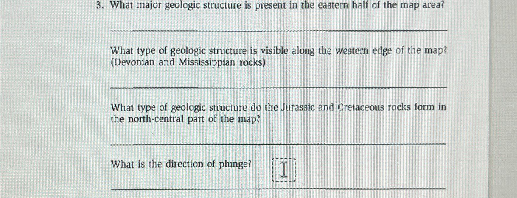 What major geologic structure is present in the | Chegg.com