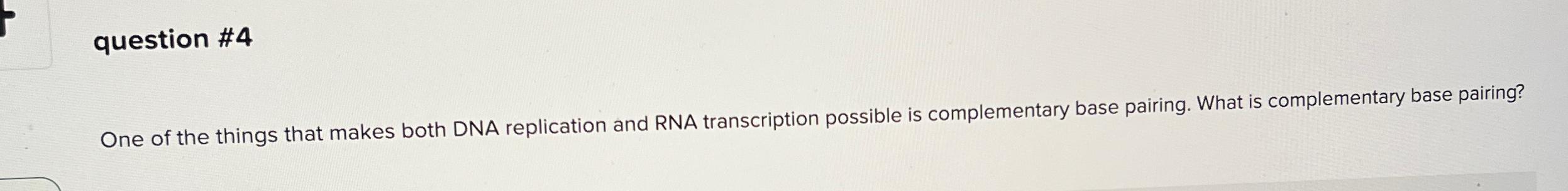 Solved question #4One of the things that makes both DNA | Chegg.com