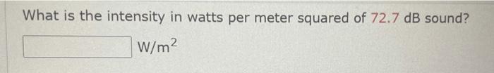 Solved What is the intensity in watts per meter squared of | Chegg.com