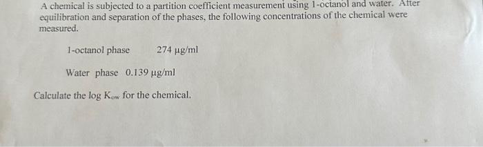 Solved A chemical is subjected to a partition coefficient | Chegg.com