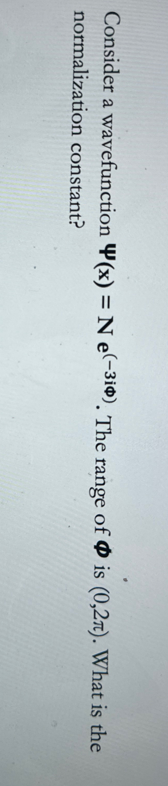 Solved Consider A Wavefunction Ψ X Ne 3iΦ ﻿the Range Of