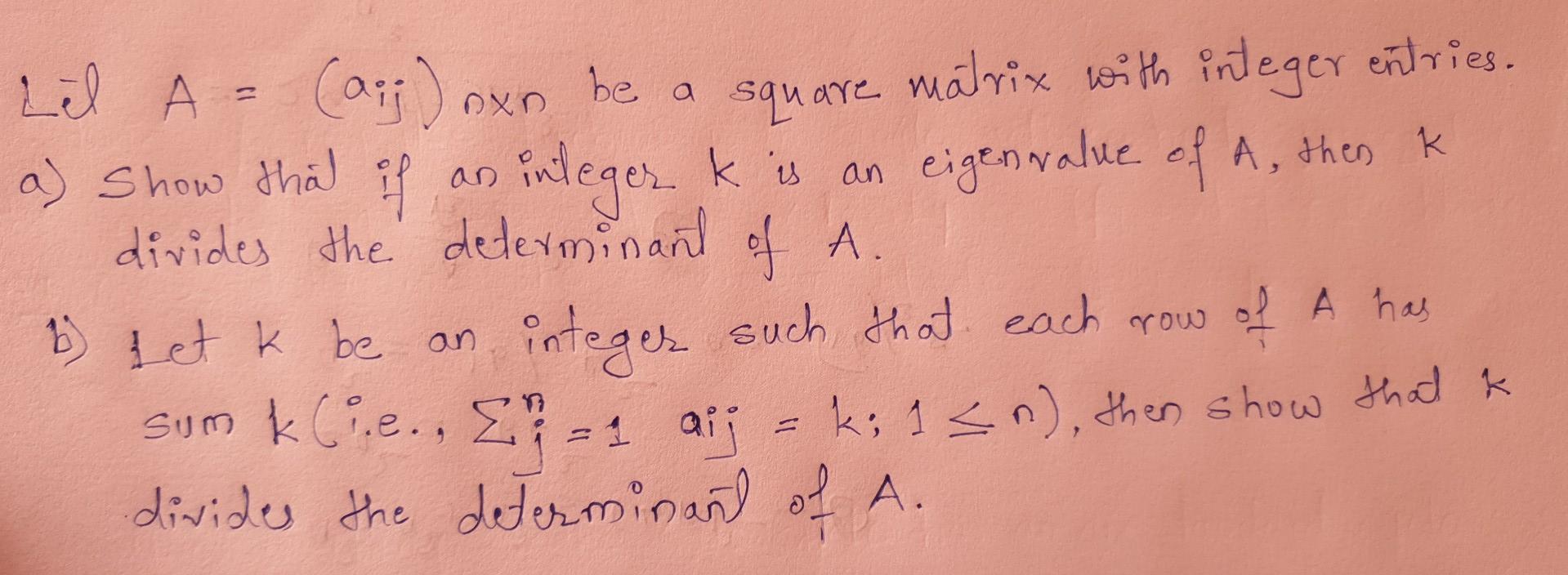 Solved Lel A = (aij) nxn be a square re matrix with integer | Chegg.com