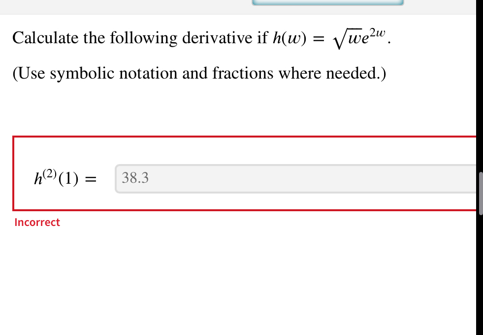 Solved Calculate the following derivative if h(w)=w2e2w.(Use | Chegg.com