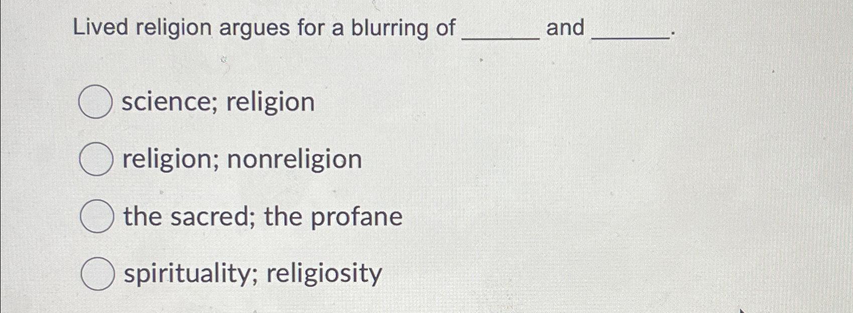 Solved Lived religion argues for a blurring of andscience; | Chegg.com
