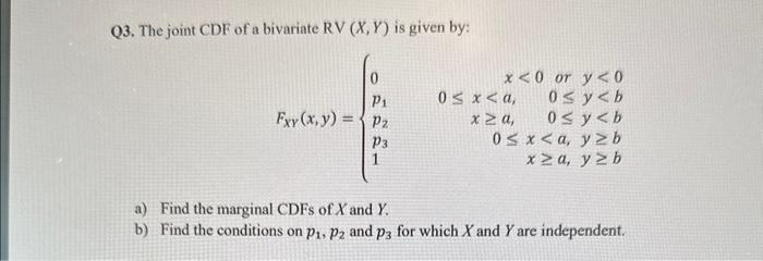 Solved Q3. The joint CDF of a bivariate RV(X,Y) is given by: | Chegg.com