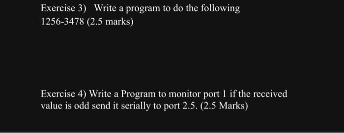 Solved Exercise 3) Write a program to do the following | Chegg.com Solved Exercise 3) Write a program to do the following | Chegg.com