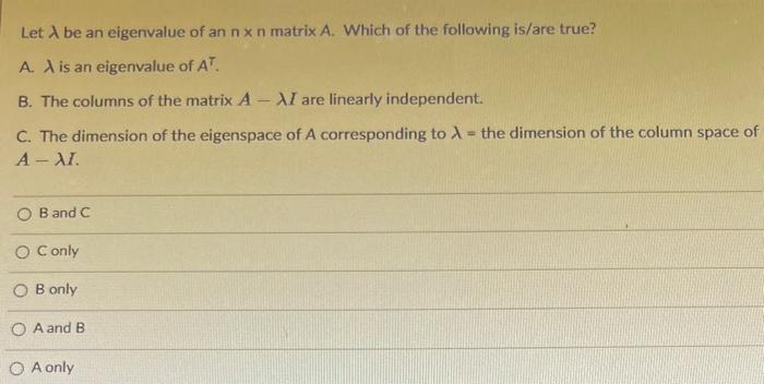 Solved Let λ be an eigenvalue of an n×n matrix A. Which of | Chegg.com