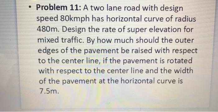 Solved Problem 11: A two lane road with design speed 80kmph | Chegg.com