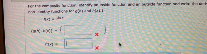 Solved For the composite function, identify an inside | Chegg.com