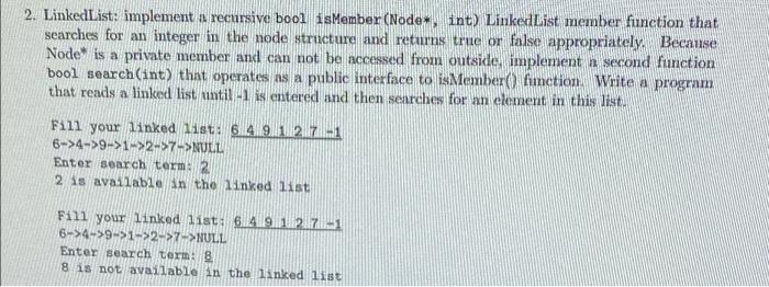 Solved 2 Linkedlist Implement A Recursive Bool Ismember