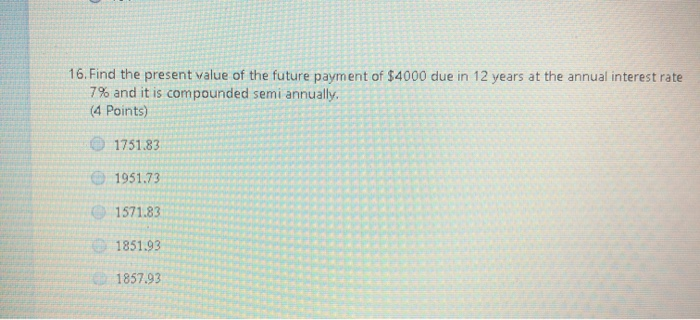 Solved 16. Find the present value of the future payment of | Chegg.com