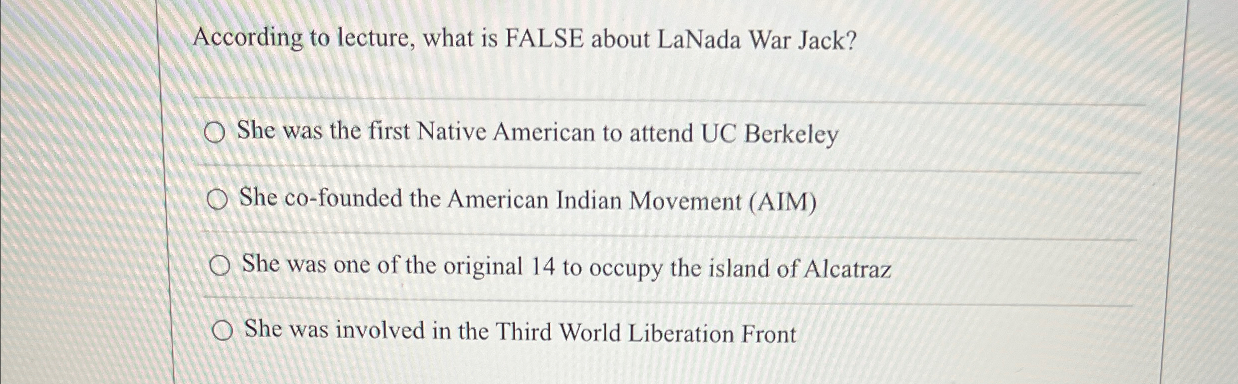 Solved According to lecture, what is FALSE about LaNada War | Chegg.com