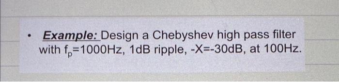 Example: Design a Chebyshev high pass filter with | Chegg.com