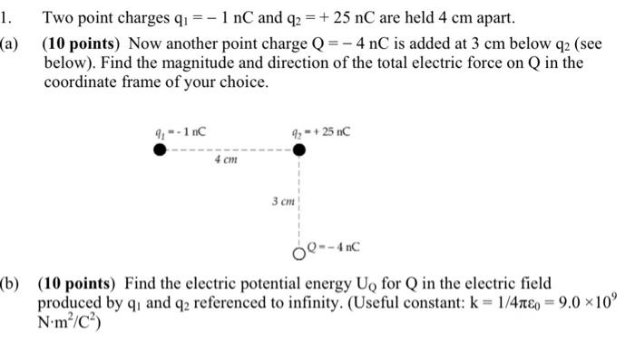 Solved Two point charges q1=−1nC and q2=+25nC are held 4 cm | Chegg.com