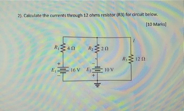 Solved 2). Calculate the currents through 12 ohms resistor | Chegg.com