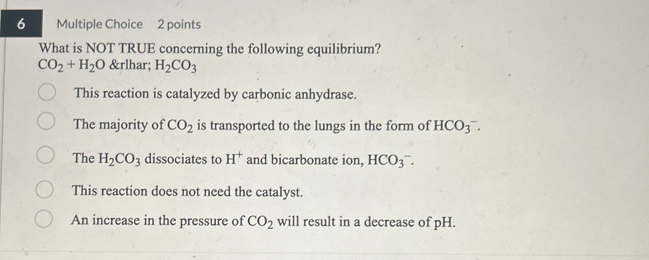 Solved 6Multiple Choice2 ﻿pointsWhat is NOT TRUE concerning | Chegg.com