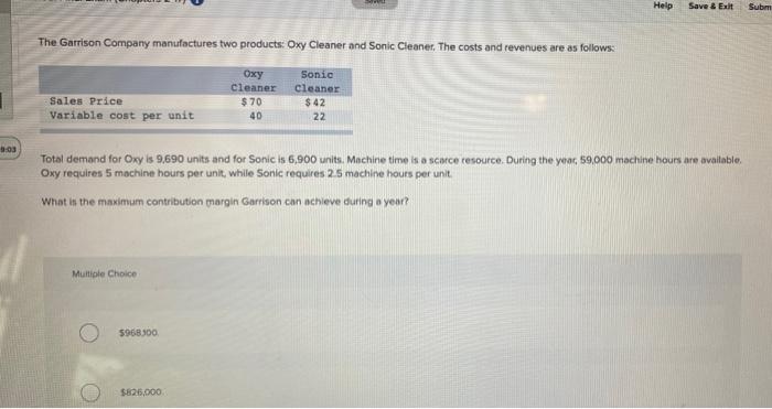 Solved Help Save & Exit Subm The Garrison Company | Chegg.com