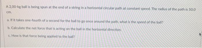Solved A 2.00−kg ball is being spun at the end of a string | Chegg.com