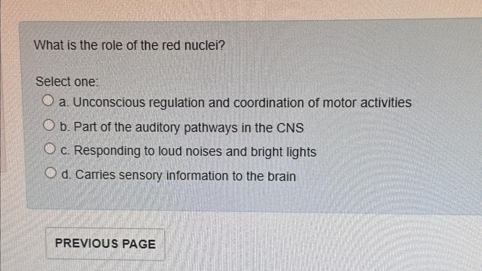 Solved What is the role of the red nuclei?Select one:a. | Chegg.com