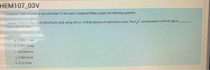 Solved HEM107_03V Using the "Table of acids w Kas and pkas" | Chegg.com