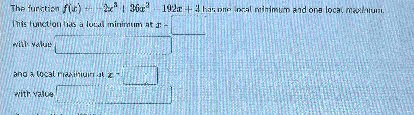 Solved The function f(x)=-2x3+36x2-192x+3 ﻿has one local | Chegg.com