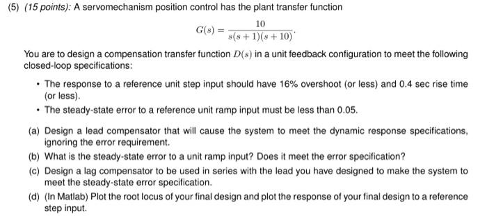 Solved G(s)=s(s+1)(s+10)10 You are to design a compensation | Chegg.com