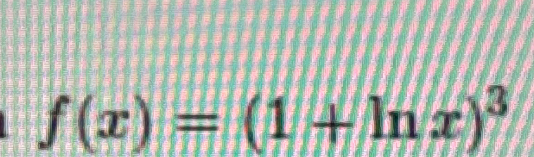 Solved f(x)=(1+lnx)3Find the points of inflection | Chegg.com