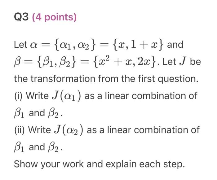Solved Q1 (2 points) Let J:P1(R)→W where W:R3(R) and where d | Chegg.com