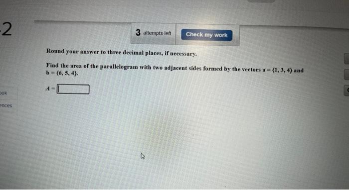 Solved Round your answer to three decimal places, if | Chegg.com