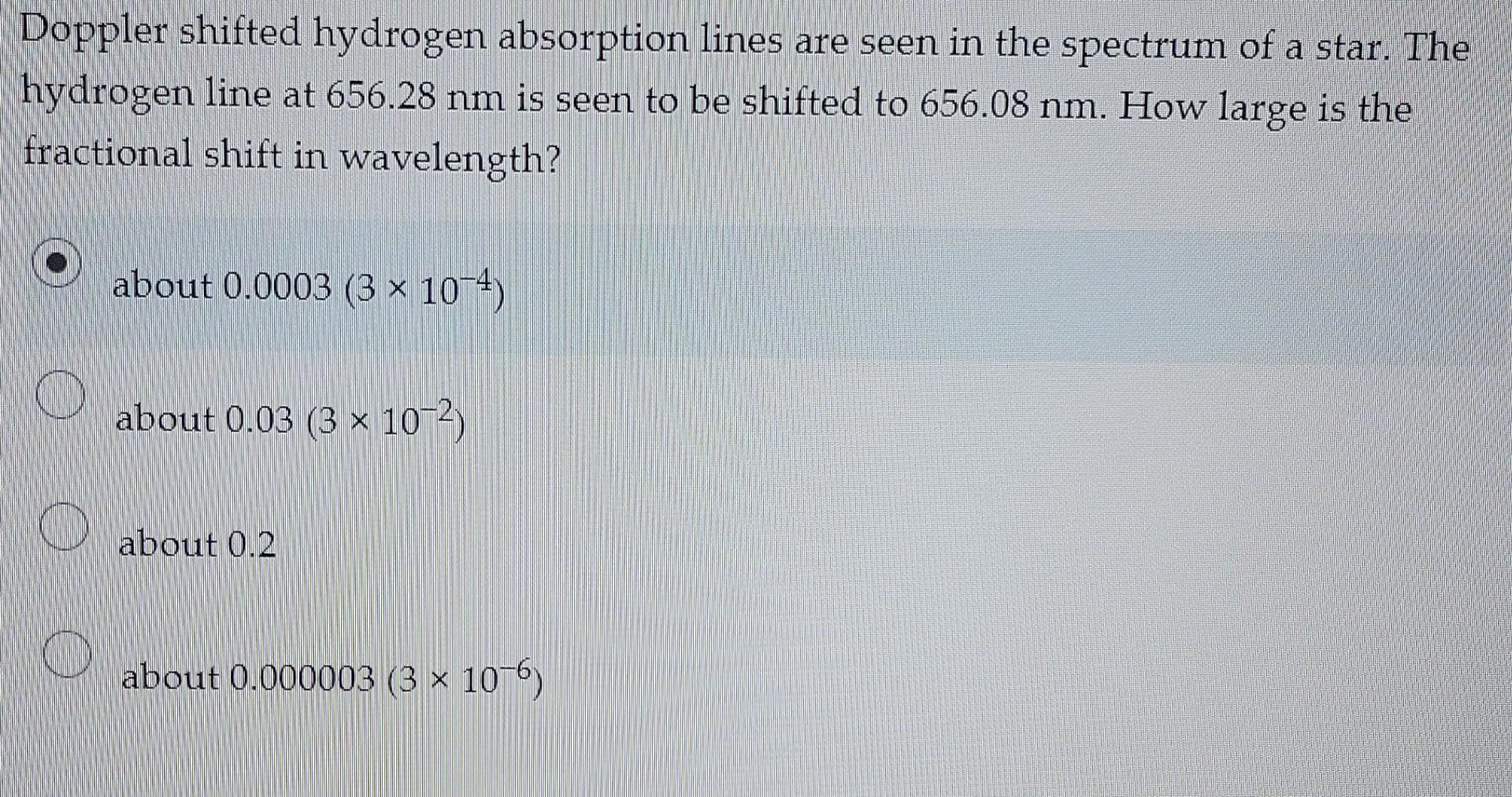 Solved Doppler shifted hydrogen absorption lines are seen in | Chegg.com