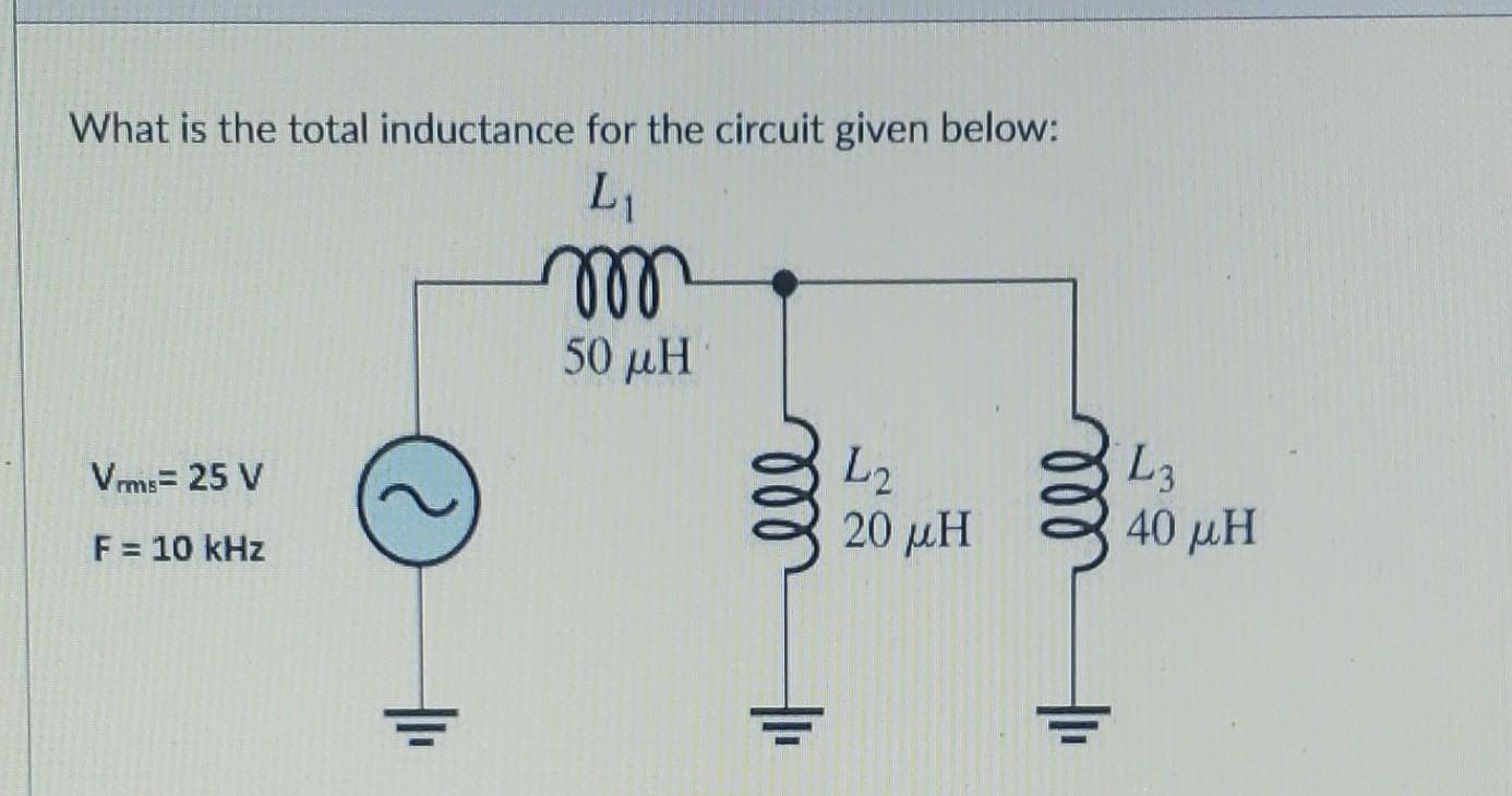 Solved What is the total inductance for the circuit given | Chegg.com