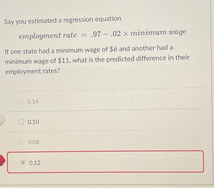 Solved Say you estimated a regression equation employment | Chegg.com