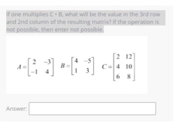 Solved If one multiplies C⋅B, what will be the value in the | Chegg.com