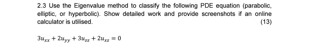 Solved 2.3 Use the Eigenvalue method to classify the | Chegg.com
