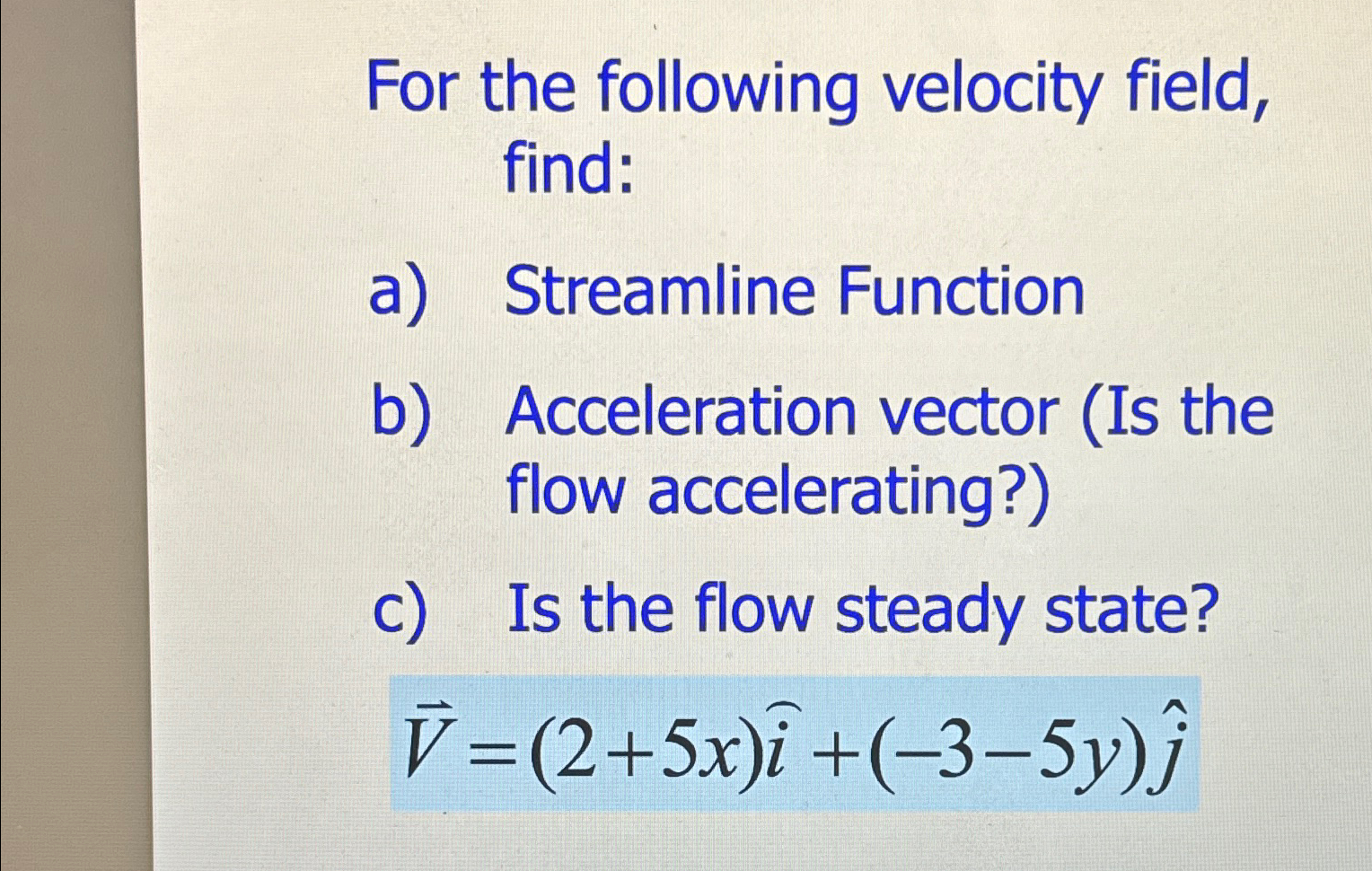 Solved For the following velocity field, find:a) ﻿Streamline | Chegg.com