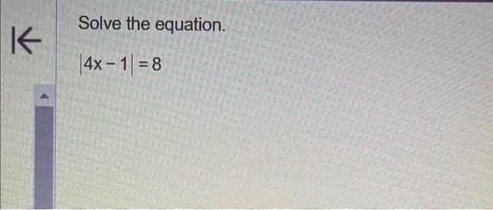 Solved Solve the equation. ∣4x−1∣=8 | Chegg.com