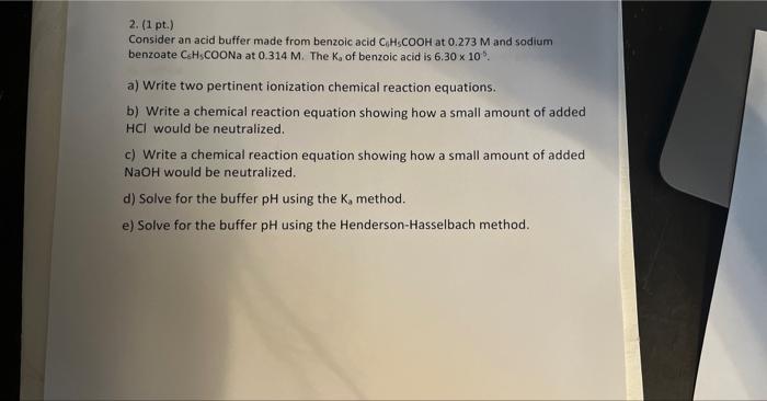 Solved 2. (1pt.) Consider an acid buffer made from benzoic | Chegg.com