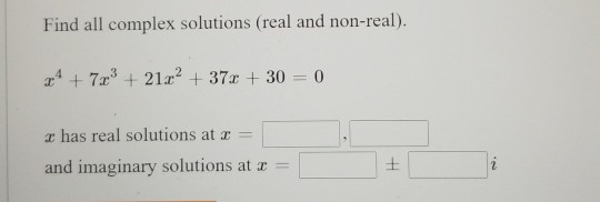 Solved Find all complex solutions (real and non-real). * + | Chegg.com